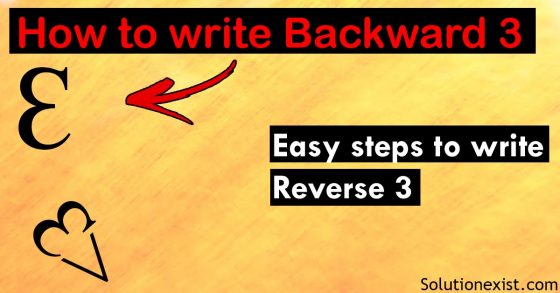 Backwards 3 - Write Text Backwards | Reverse 3 - Solution Exist